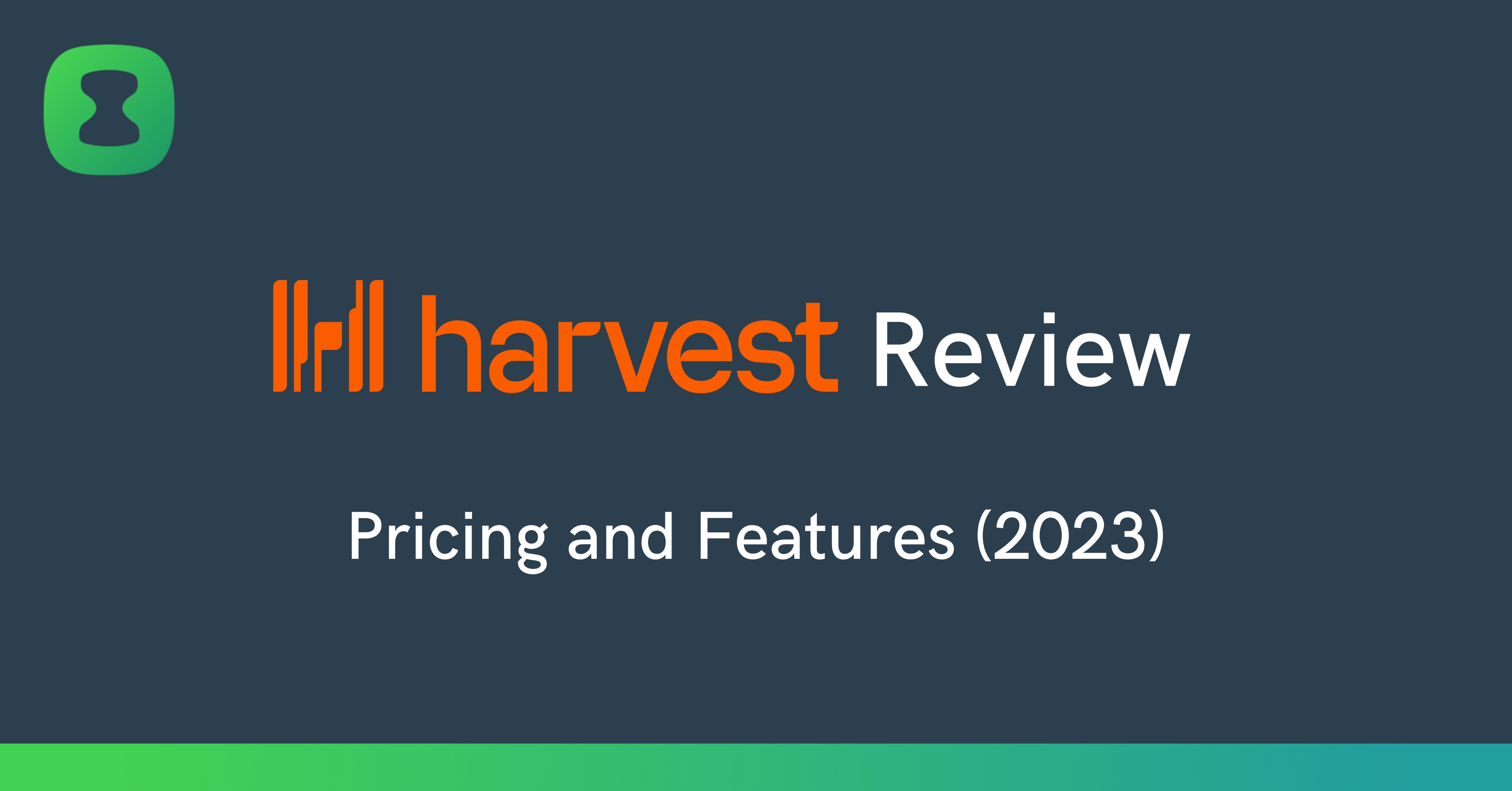 Harvest Review: Pricing and Features Overview (2023) • Clockk